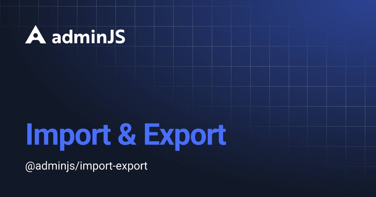 Import & Export | AdminJS